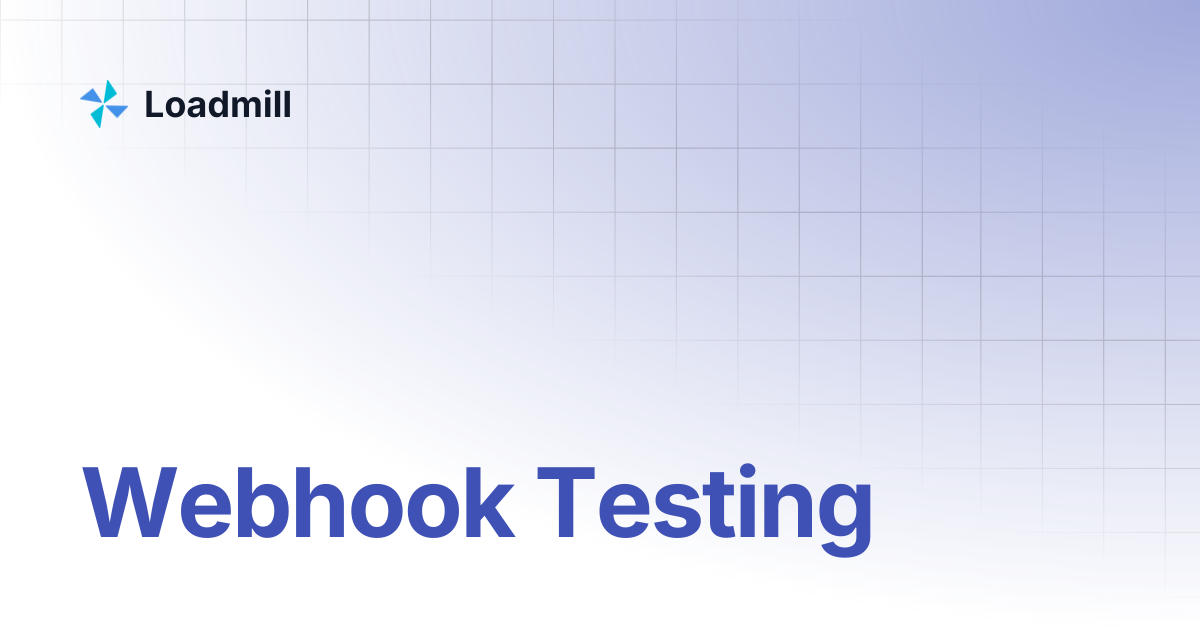 Webhook Testing Loadmill